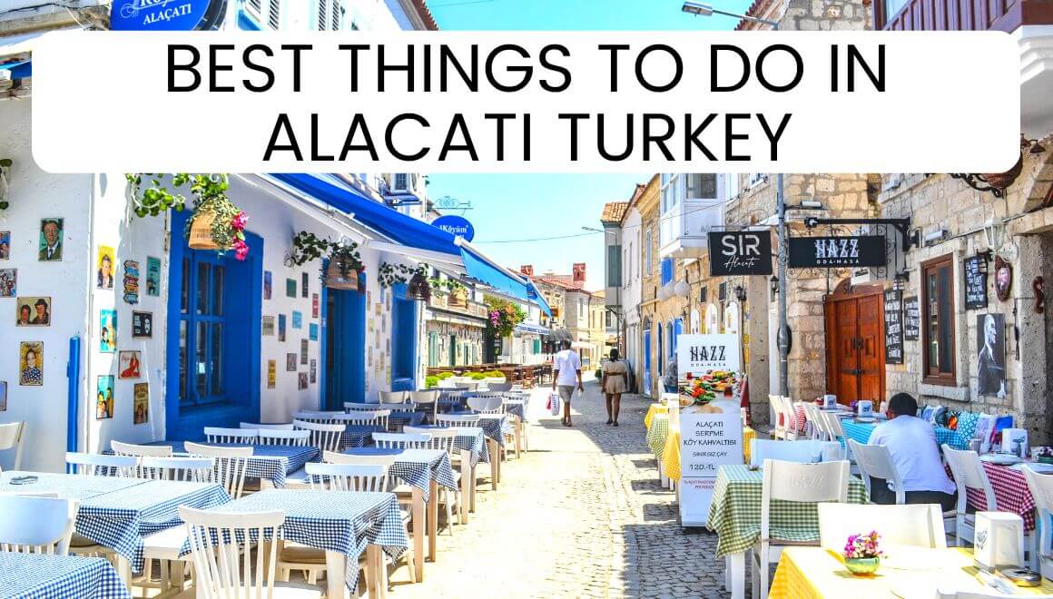 15 Best Things To Do In Alacati Turkey