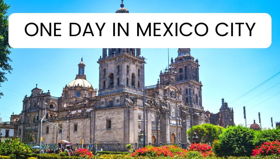 Best One Day In Mexico City Itinerary For Culture Vultures