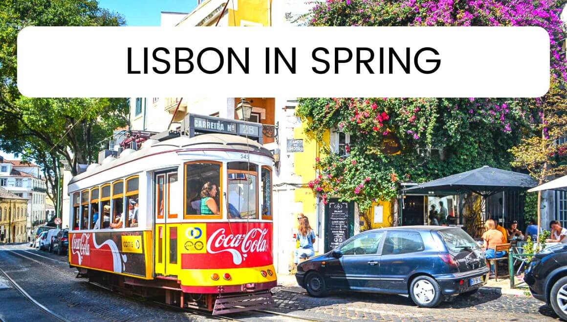 13 Best Things To Do In Lisbon In Spring