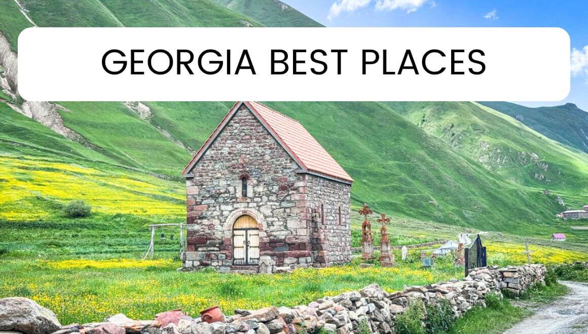 10 Most Beautiful Places To Visit In Georgia Country